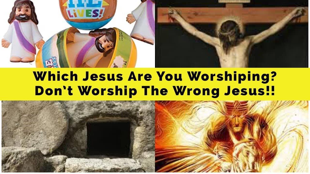 There Are Many False ‘Jesus’ In The Churches - Don’t Worship The Wrong ...