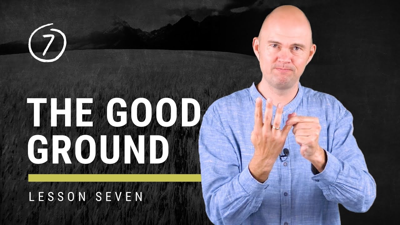 Kickstart Package | Lesson 07 | The good ground | The Last Reformation