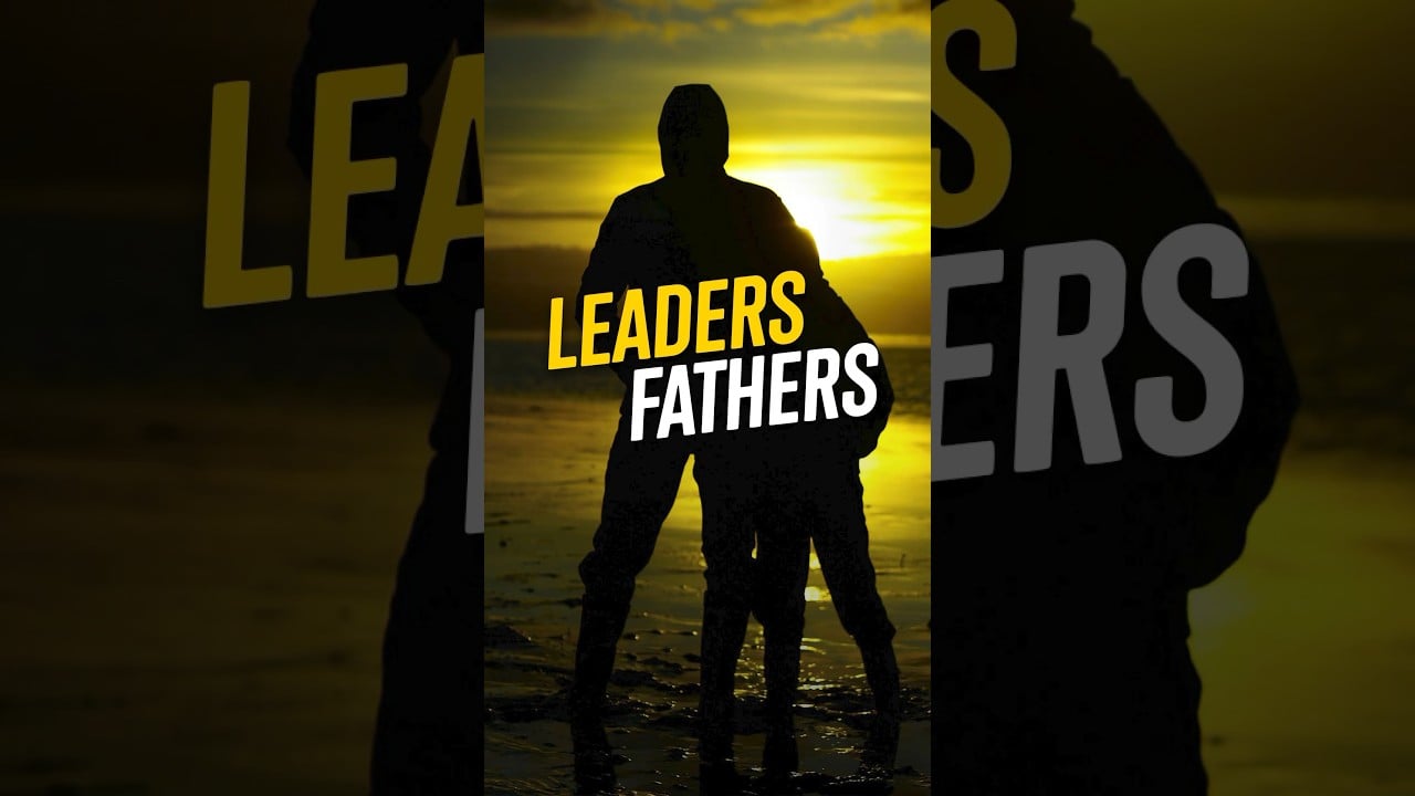 LEADERS WHO ARE FATHERS | The Last Reformation