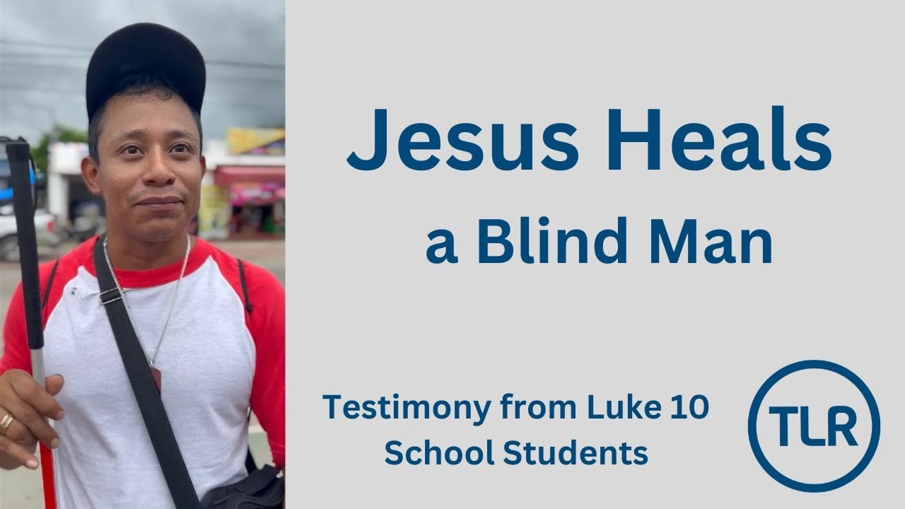 Jesus Heals A Blind Man - Testimony from Luke 10 School Students | The ...