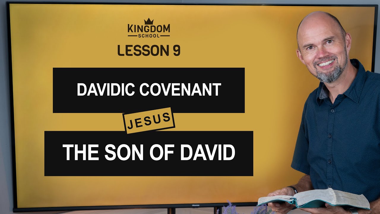 Davidic Covenant - Jesus, the Son of David / Kingdom School - Lesson 9 ...